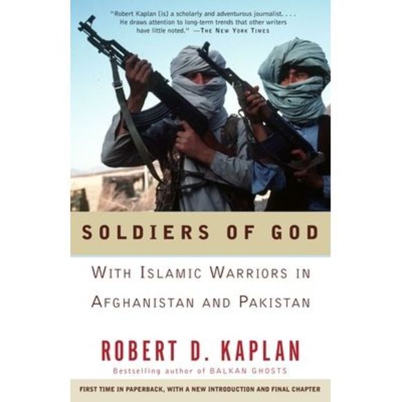 Robert D. Kaplan | Other | Soldiers Of God With Islamic Warriors In ...